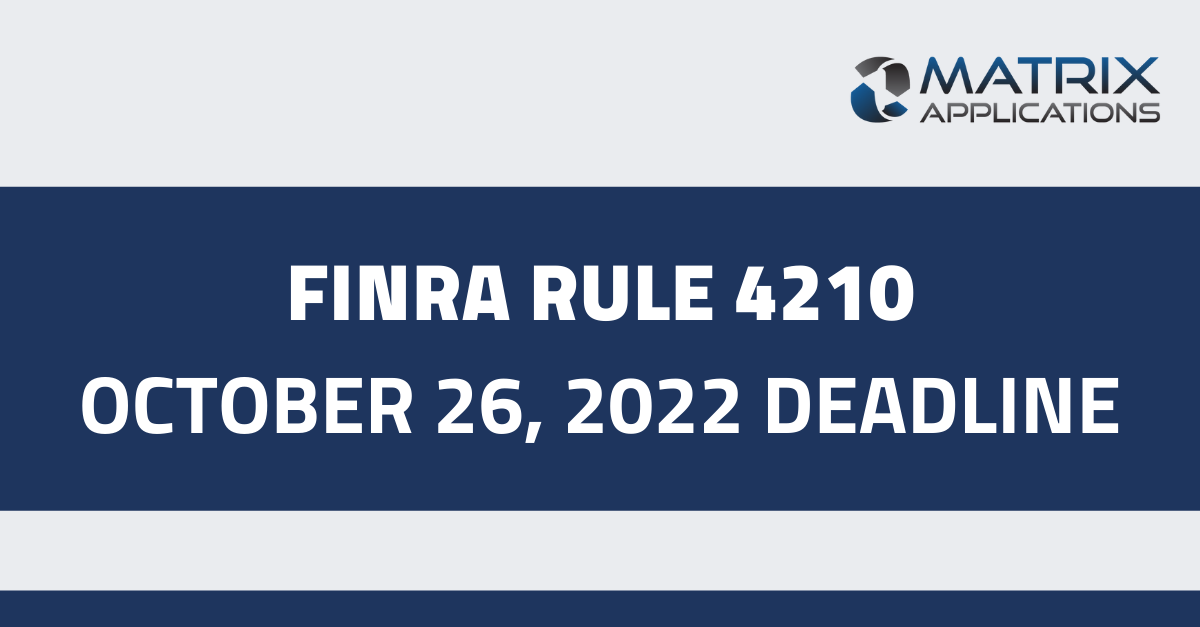 FINRA Rule 4210 October 26, 2022 Deadline
