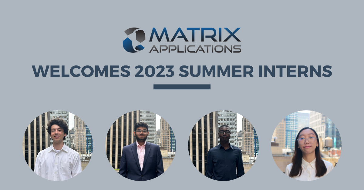 Matrix Applications Welcomes 2023 Summer Interns